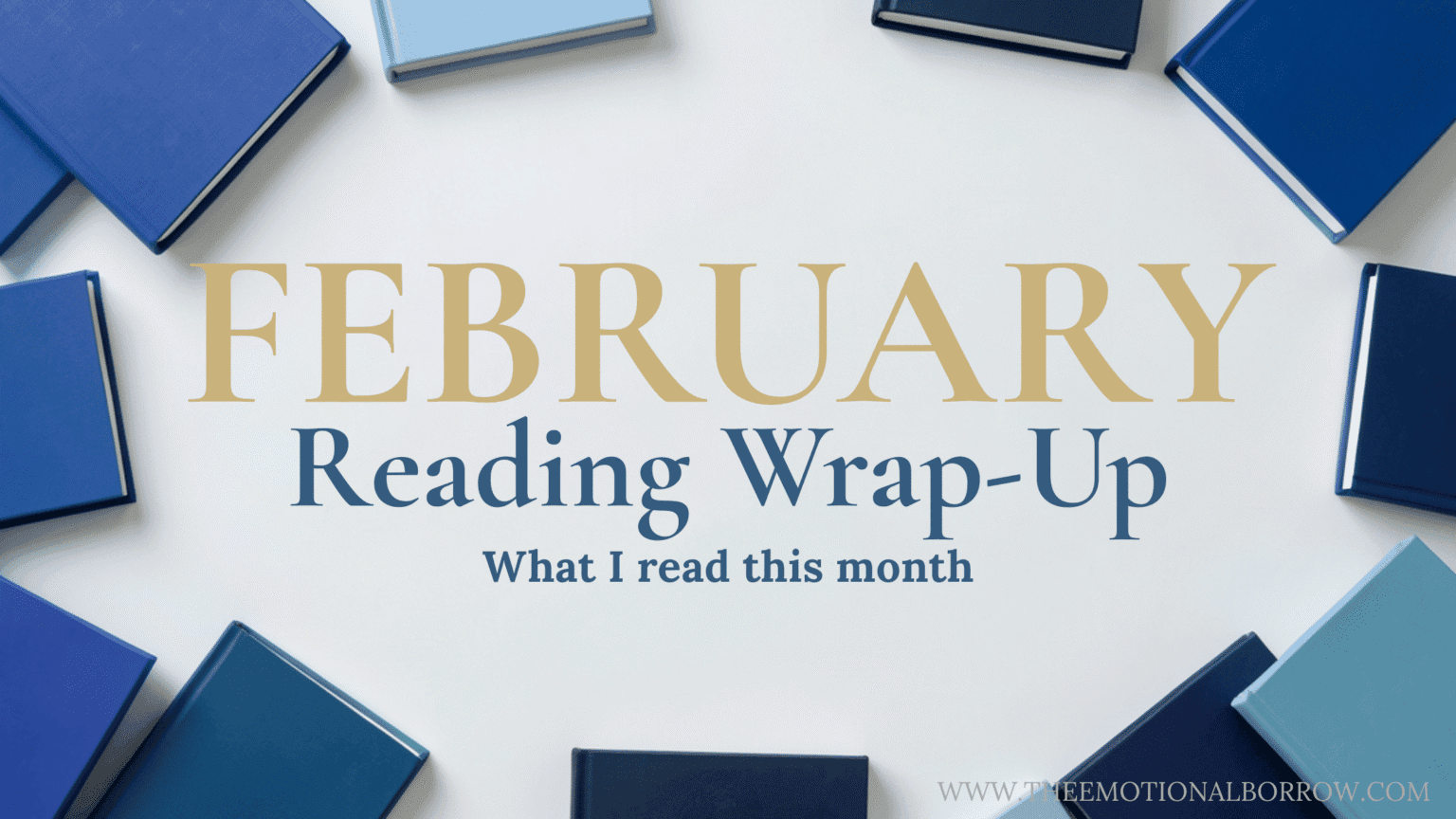 February Reading Wrap-Up | A Look Inside My Reading Month
