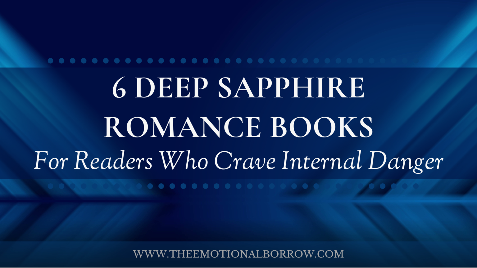 6 Deep Sapphire Romance Books for Internal Danger Lovers